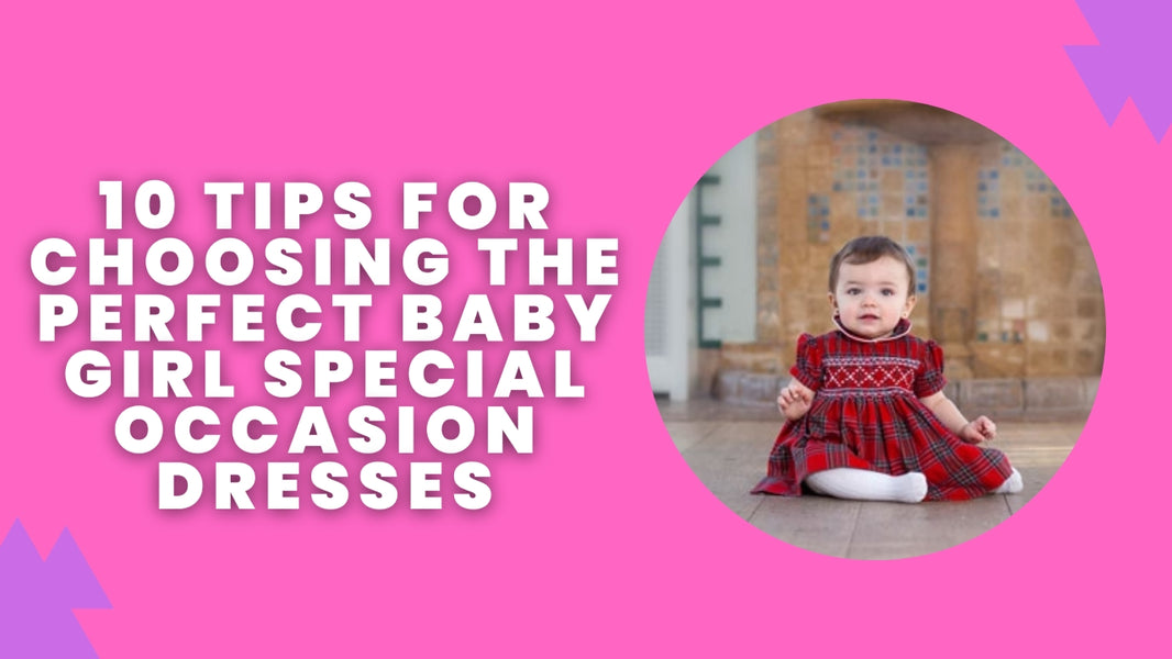 10 Tips for Choosing the Perfect Baby Girl Special Occasion Dresses ...