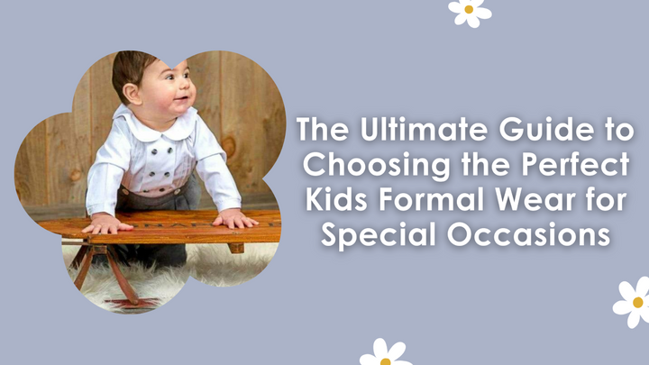 The Ultimate Guide to Choosing the Perfect Kids Formal Wear – Carriage ...